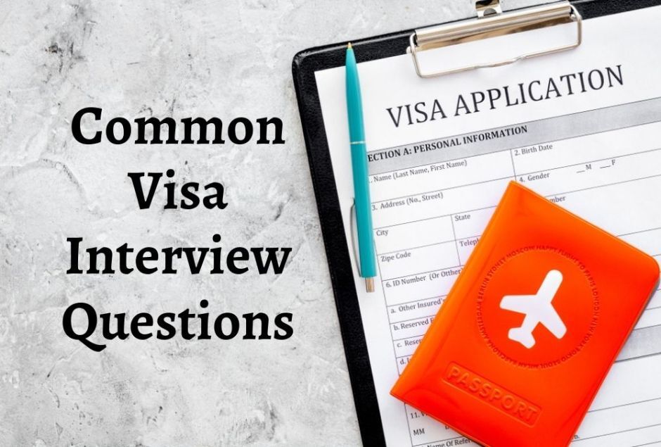 Common Visa Interview Questions for Study Visa or Work Visa Common Visa Interview Questions for Study Visa or Work Visa